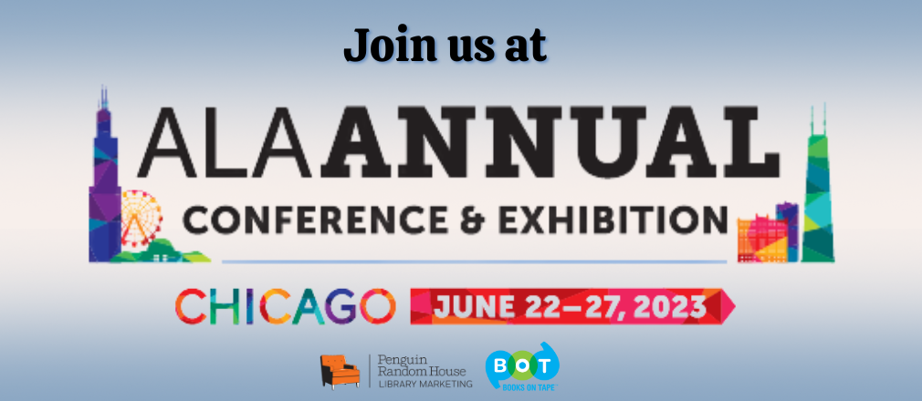 We're Headed to ALA Annual 2023! | Penguin Random House Library Marketing
