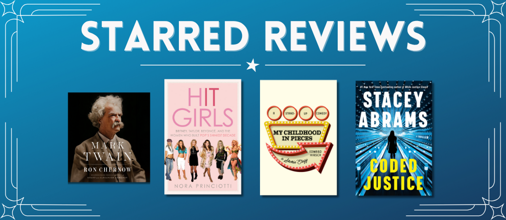 Starred Reviews for Ron Chernow, Nora Princiotti, Edward Hirsch, Stacey ...